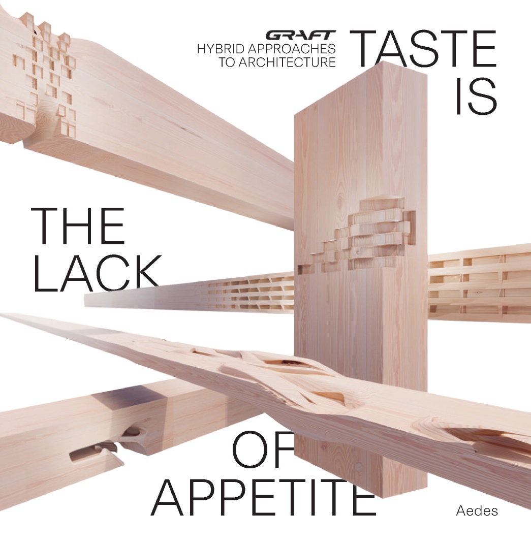 25 Years of GRAFT - TASTE IS THE LACK OF APPETITE - Hybrid Approaches ...