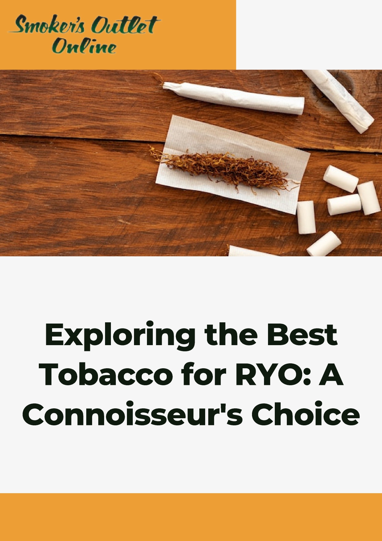 Exploring the Best Tobacco for RYO: A Connoisseur's Choice